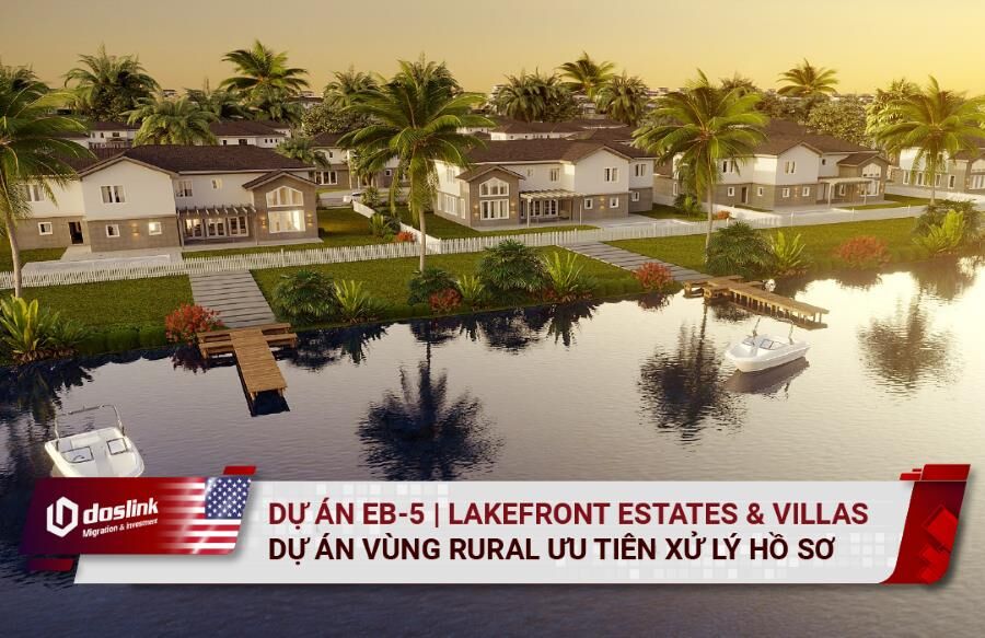 Lakefront Estates & Villas Dự án EB5 vùng nông thôn ưu tiên xử lý hồ sơ